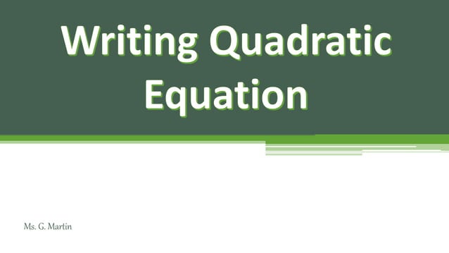 Writing quadratic equation | PPTX | Physics | Science