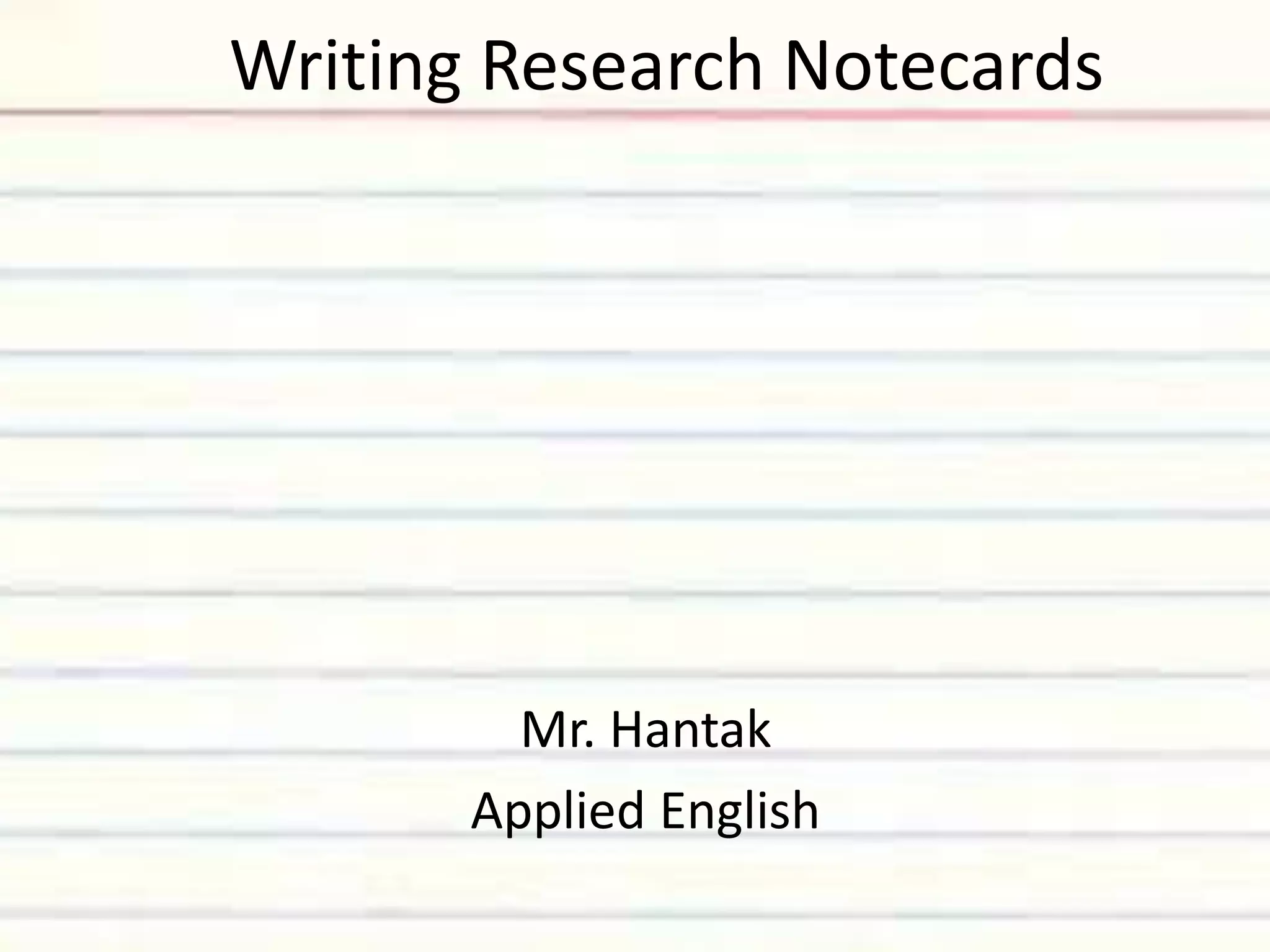 Writing research notecards applied | PPT | Free Download
