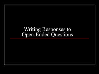 Writing responses to open ended questions | PPT