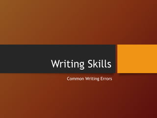 Writing skills common writing errors | PPTX