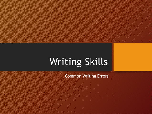 Writing skills common writing errors | PPTX