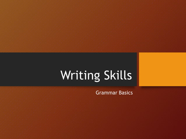 Writing skills - Grammar Basics | PPTX