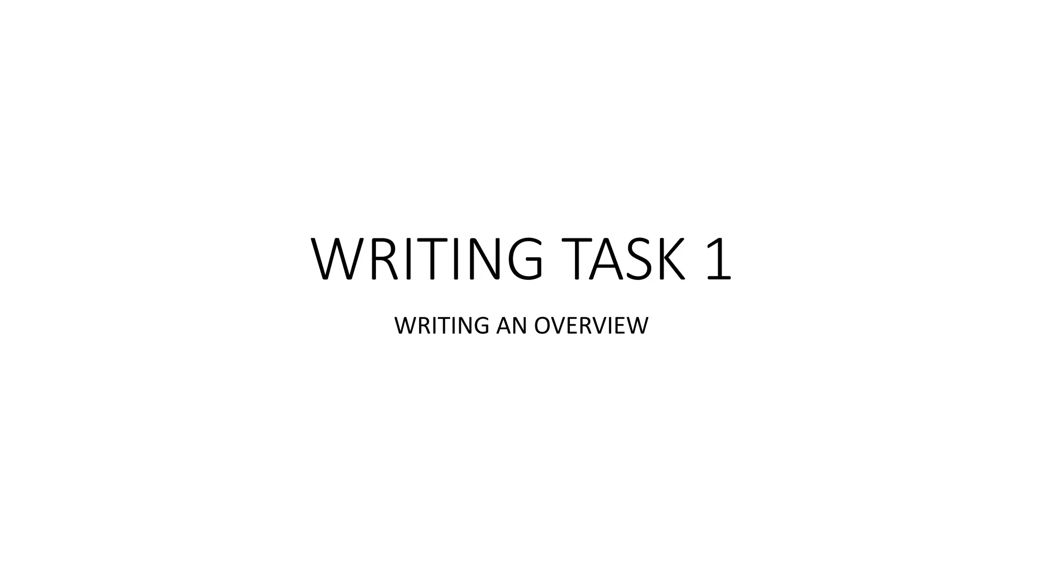 WRITING TASK 1 IELTS Overview.pptx