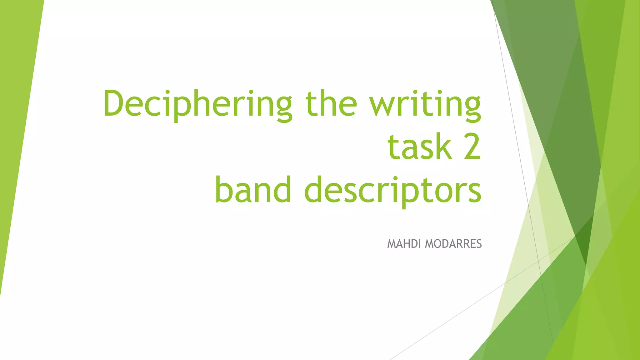 IELTS writing task 2 (deciphering the band descriptors codes) | PPT