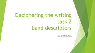 IELTS writing task 2 (deciphering the band descriptors codes) | PPT