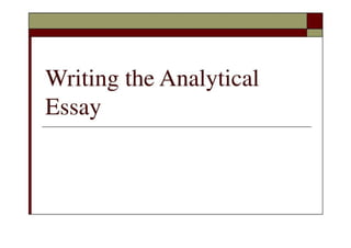 Writing The Analytical Essay | PPT