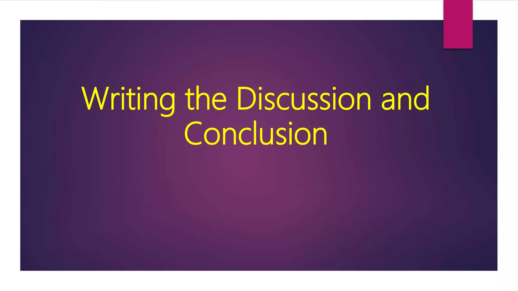 Writing the discussion and conclusion | PPTX