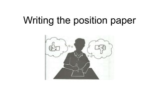 Writing the position paper | PPTX