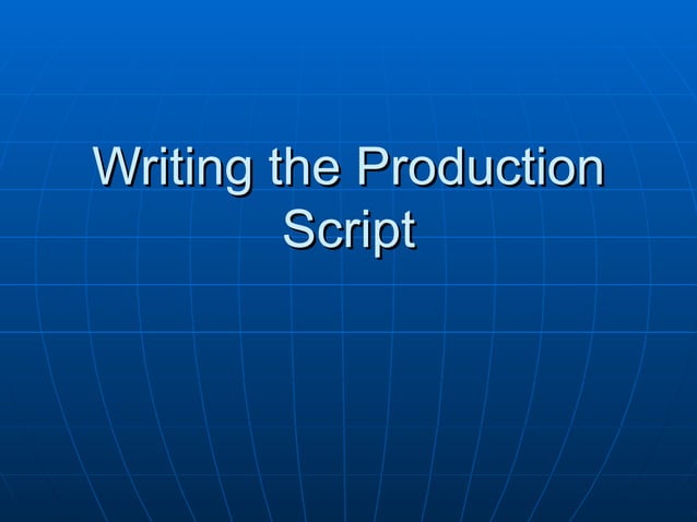 Writing the production_script | PPT