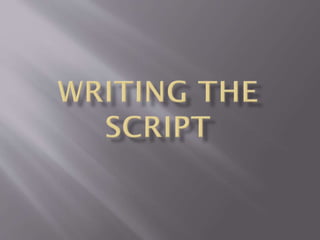Writing the script | PPT