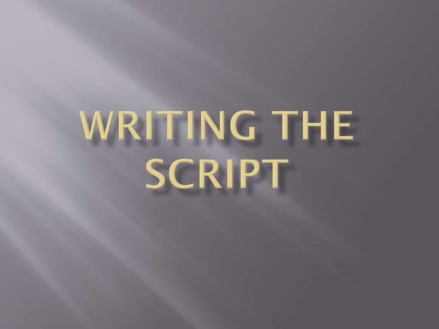 Writing the script | PPTX