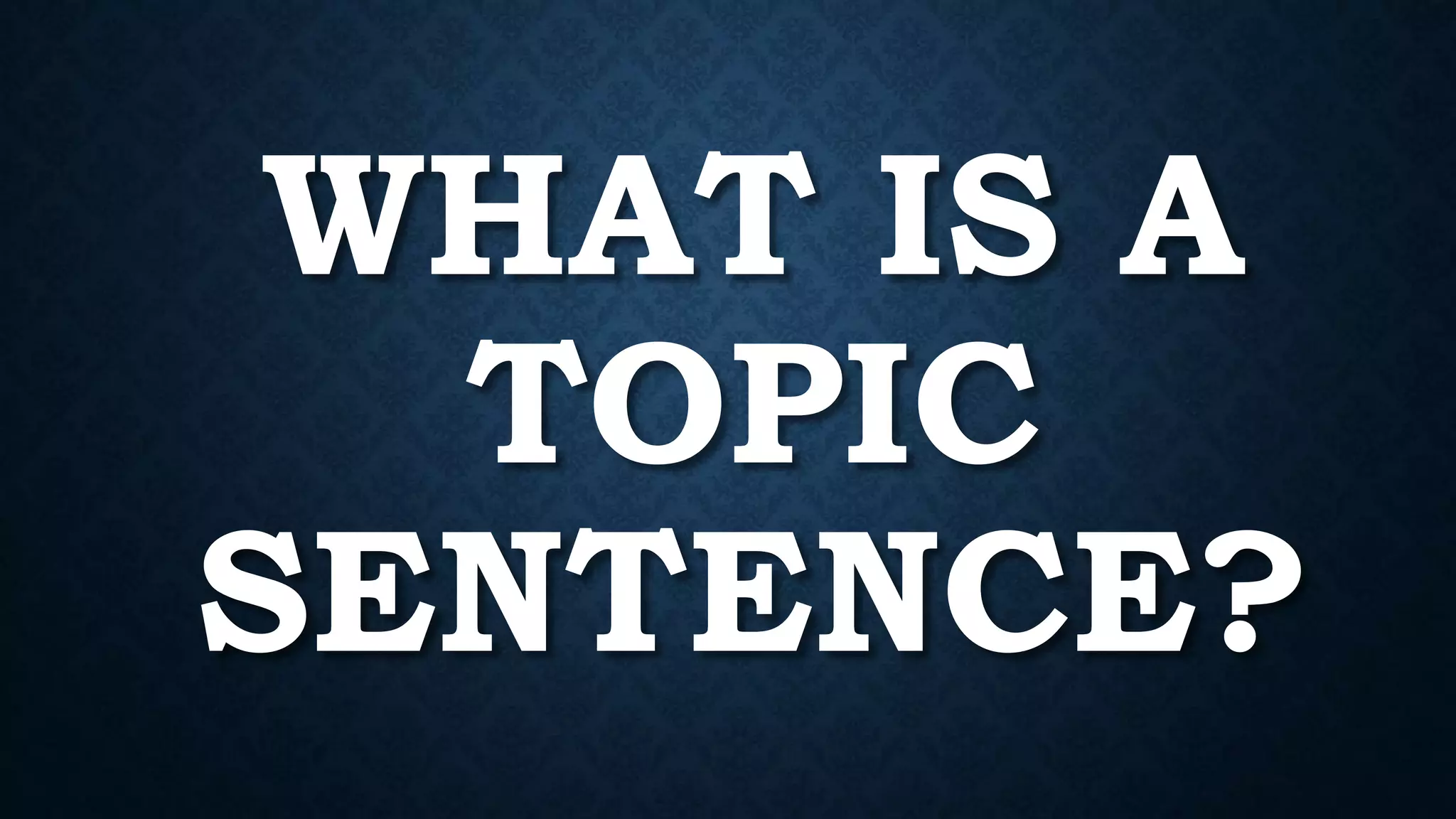 Writing Topic Sentences | PPTX