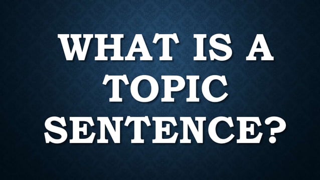 Writing Topic Sentences | PPT
