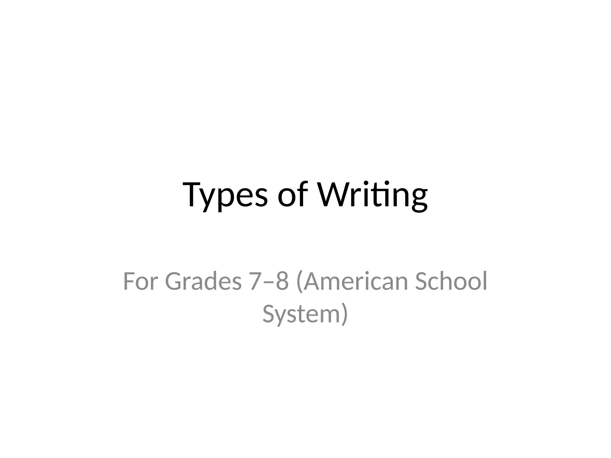 Writing_Types_Grades7_8.pptx English for middle school | PPTX
