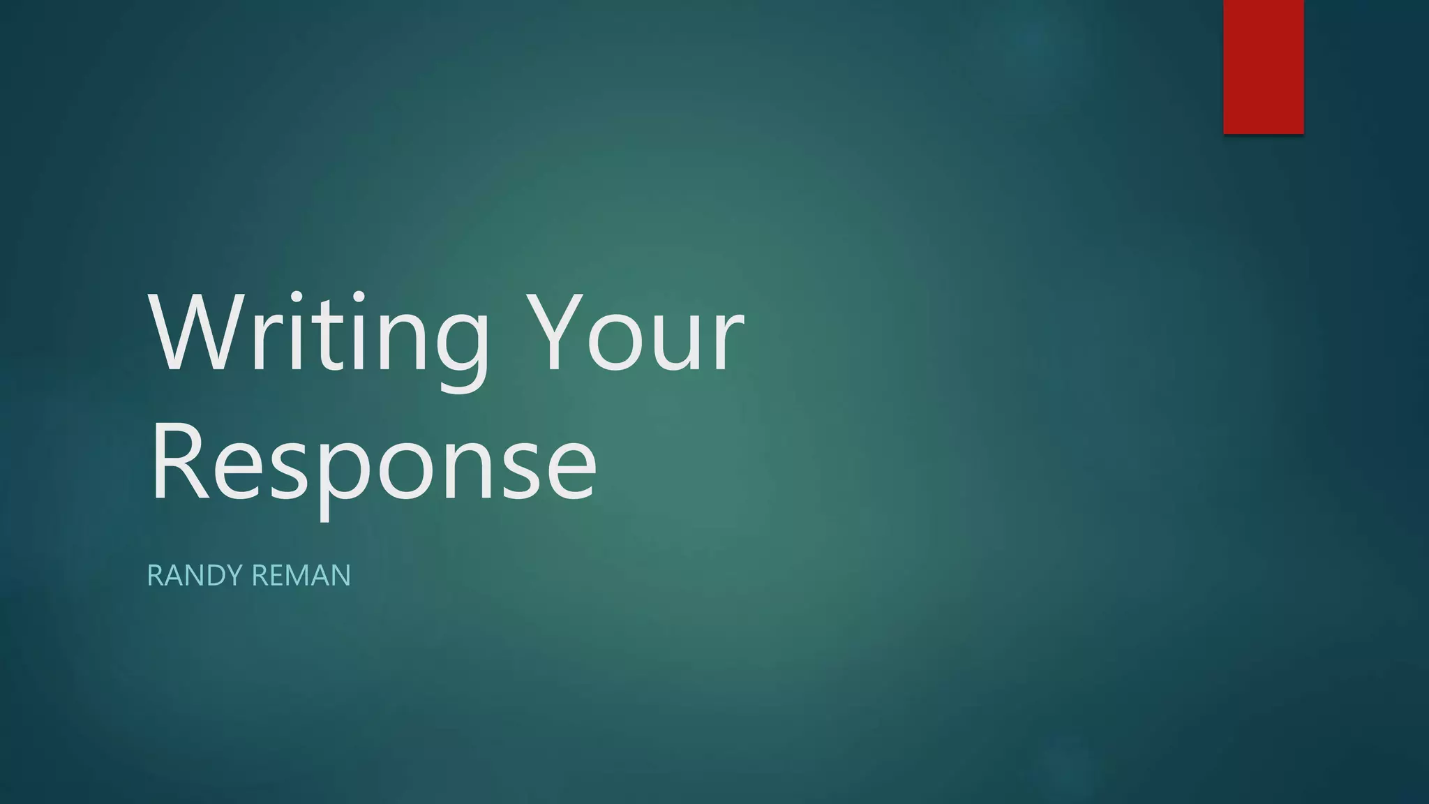 Writing your response for a Summary Response Essay | PPTX
