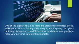 Writing Your Science Personal Statement for Computer, Biomedical, Data ...