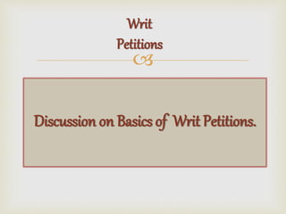 Writ petitions revised | PPTX