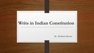 Writs under Indian constitution | PPTX