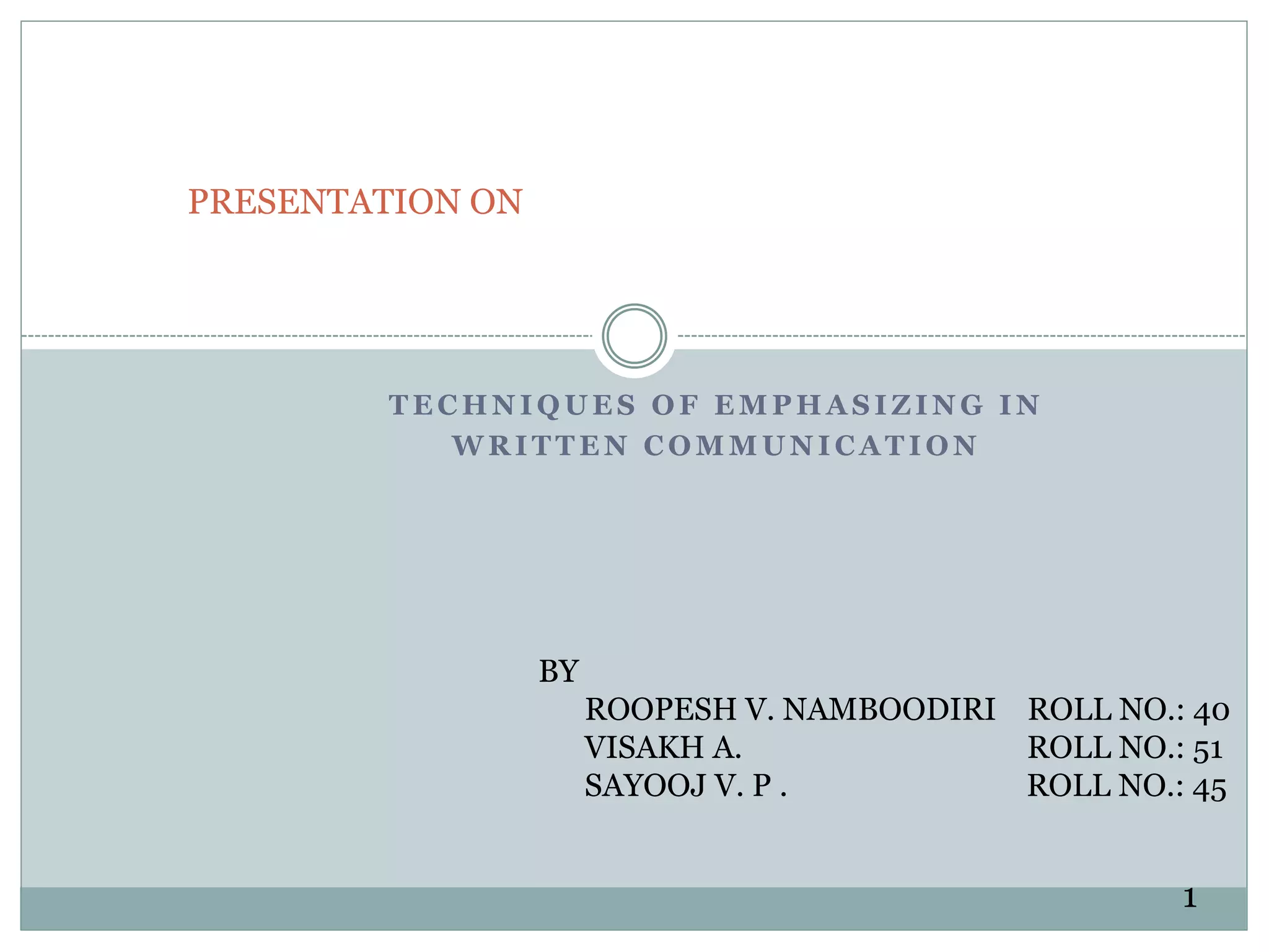 Techniques of Emphasizing in written communication | PPTX