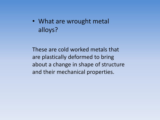 Wrought metal alloys | PPTX | Chemistry | Science