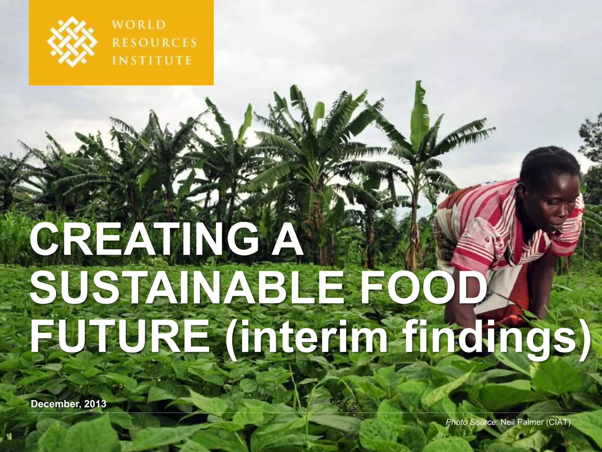 Creating a Sustainable Food Future: Interim Findings | PPTX ...