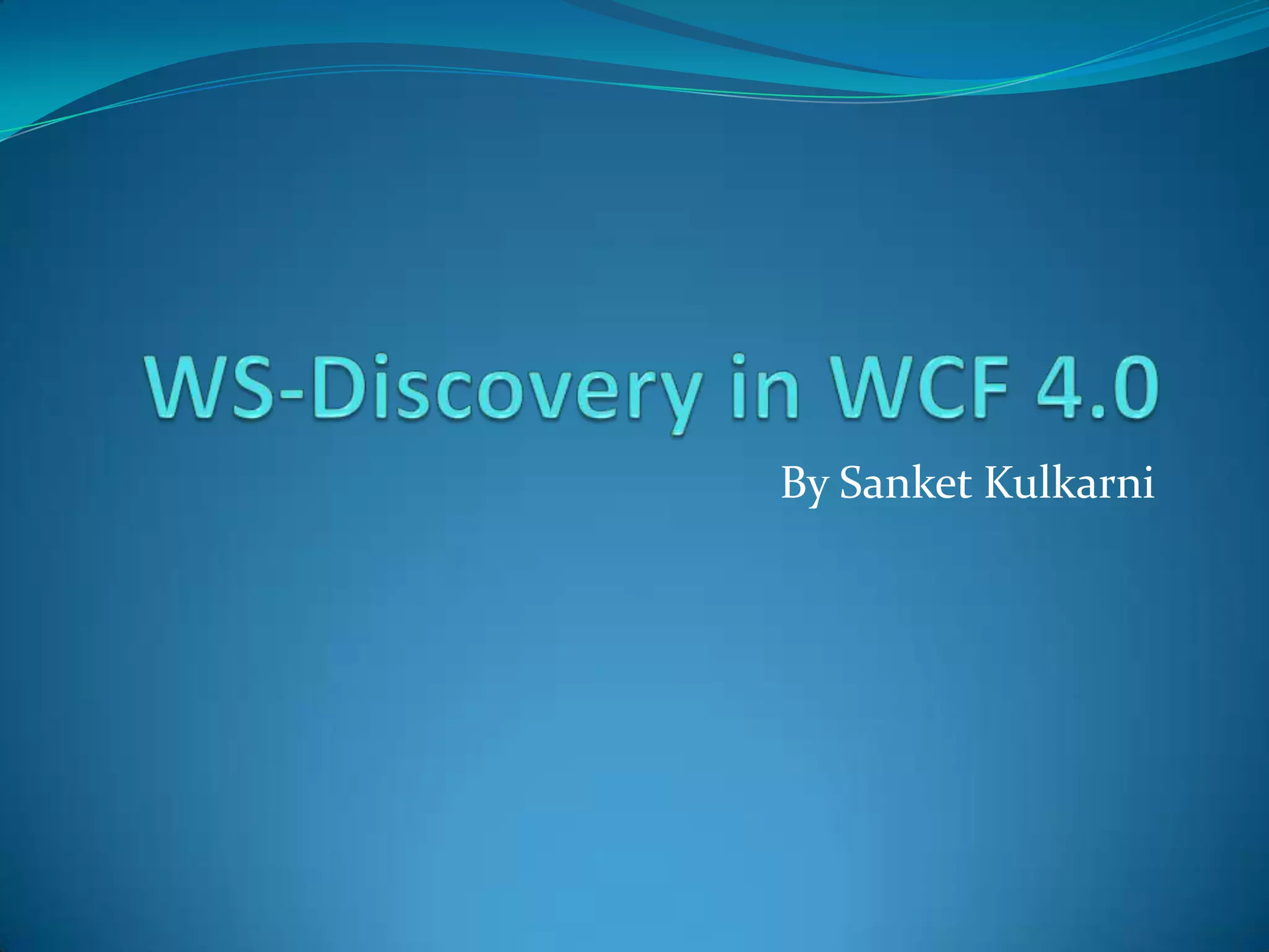 Ws discovery in wcf 4 | PPT