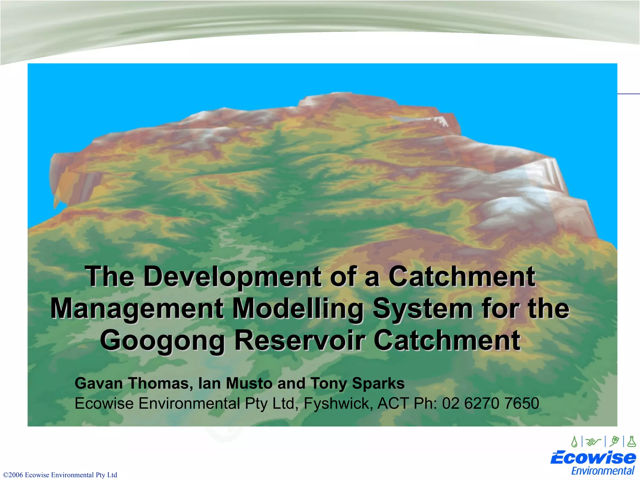 The Development of a Catchment Management Modelling System for the ...