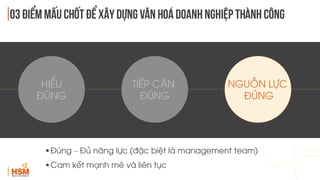 WORKSHOP 03 MẤU CHỐT XÂY DỰNG VĂN HÓA DOANH NGHIỆP THÀNH CÔNG | PDF