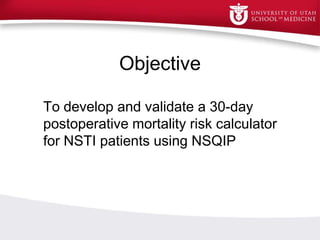 Using NSQIP to calculate mortality risk from NSTIs | PPTX