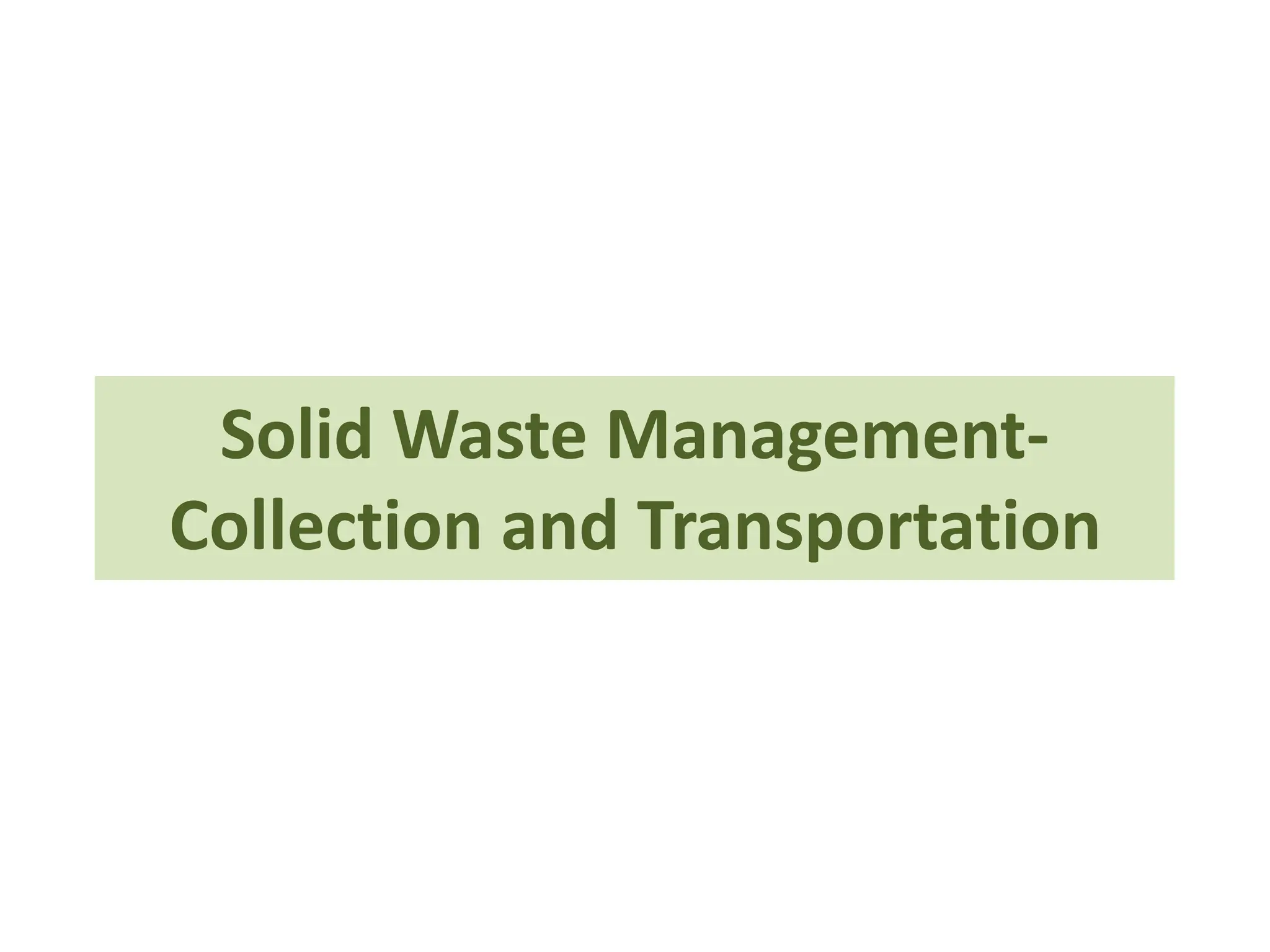 Waste collection and it's transportation process and methods | PPTX
