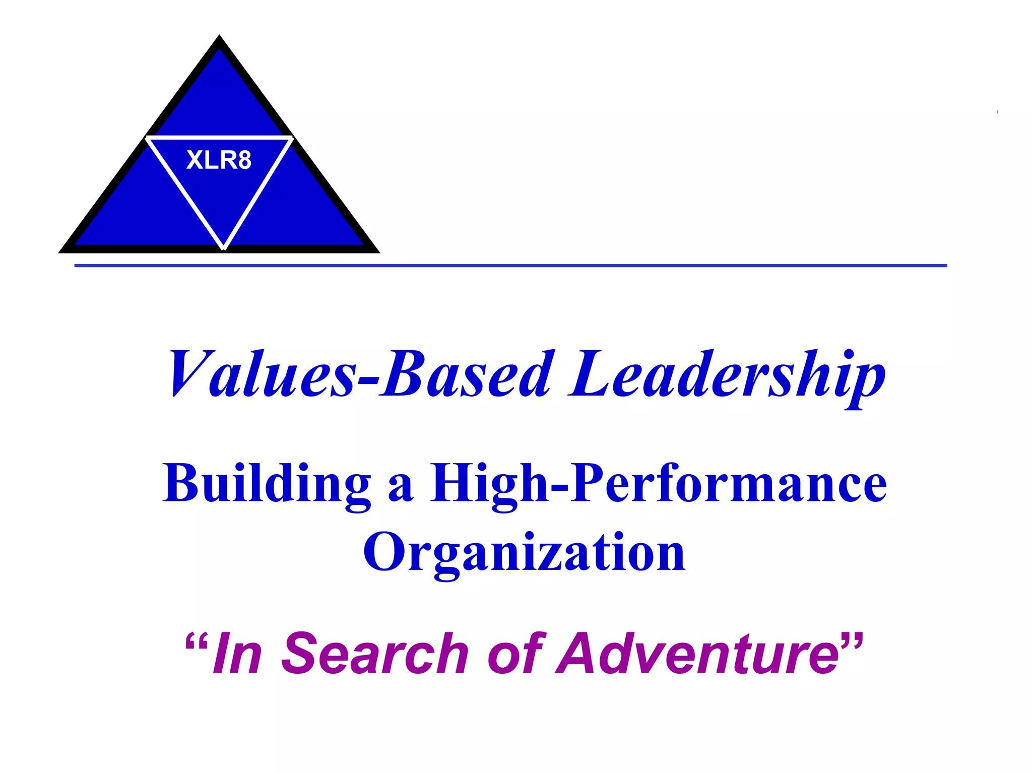 Values-Based Leadership: Building a High Performance Organization | PPT