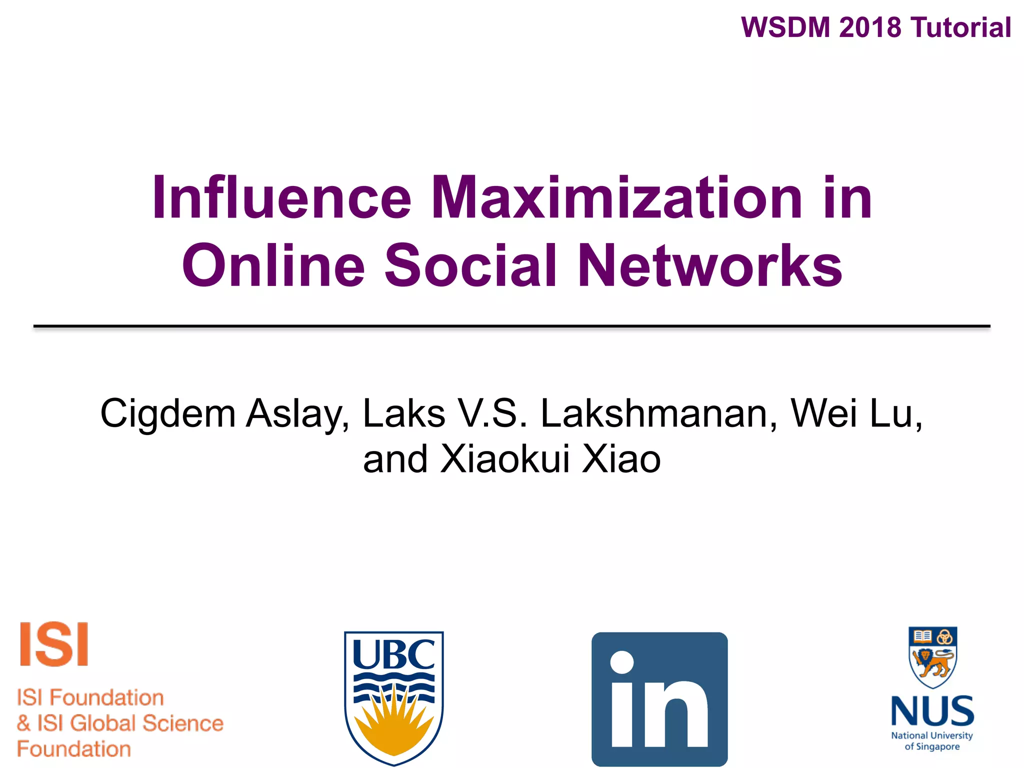 Wsdm 2018 Tutorial On Influence Maximization In Online Social Networks