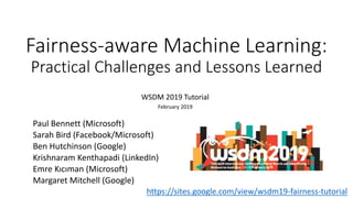 Fairness-aware Machine Learning: Practical Challenges and Lessons Learned (WSDM 2019 Tutorial) | PPT