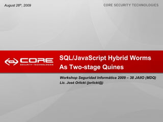 SQL/JavaScript Hybrid Worms As Two-stage Quines | PPT