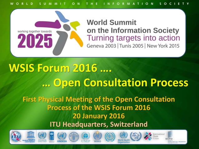 WSIS Forum 2016: Open Consultation Process: Fist Physical Meeting | PPT