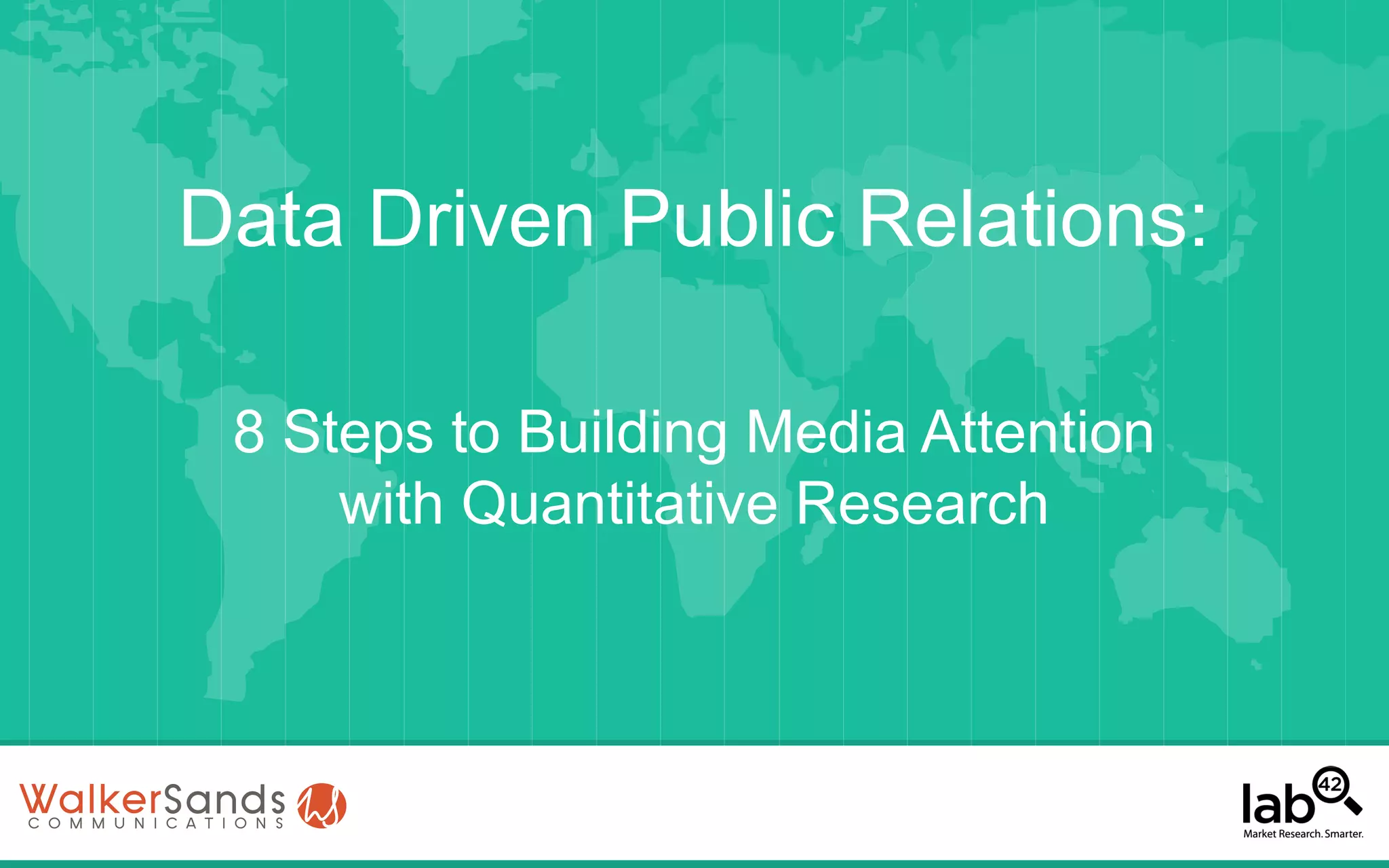 Data Driven PR: 8 Steps to Building Media Attention with Research | PPTX