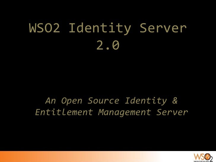 WSO2 Identity Server 2.0 Introduction WSO2 Identity Server 2.0 Introduction