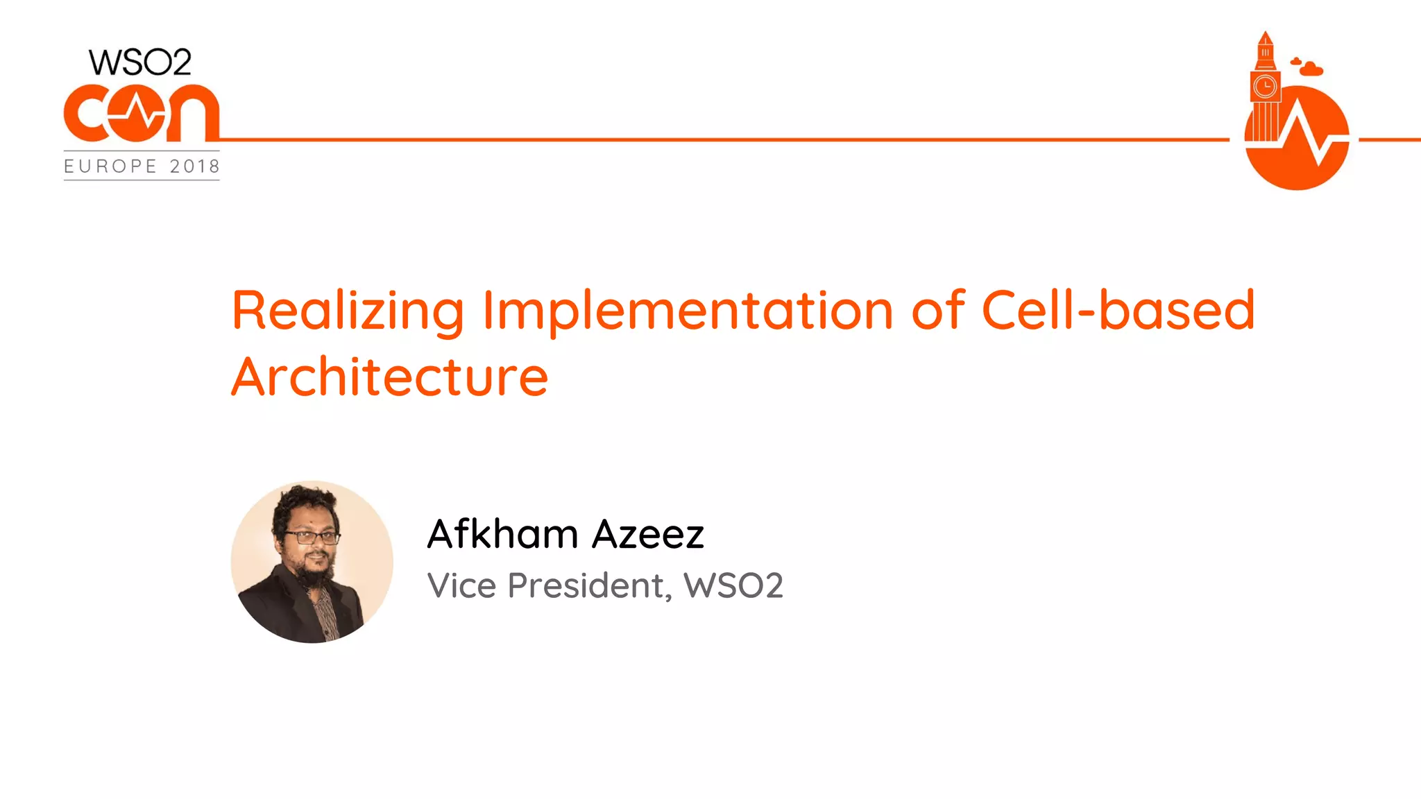 [WSO2Con EU 2018] Realizing Implementation of Cell-Based Architecture | PDF