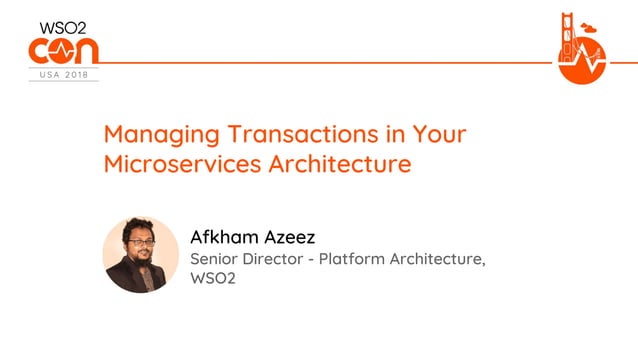 Wso2con Usa 2018 Managing Transactions In Your Microservice Architecture Ppt 