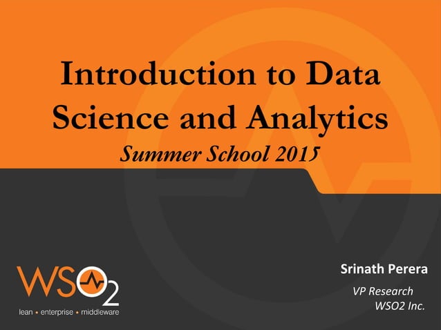 Wso2datasciencesummerschool20151 150714180825-lva1-app6892 | PDF