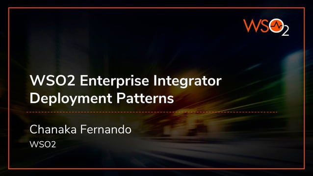 WSO2 Enterprise Integrator Deployment Patterns | PPT