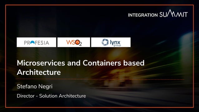 [WSO2 Integration Summit Milan 2019] Microservices and Container Based Architecture | PDF ...