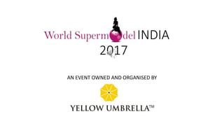 World Supermodel India 2017 | PPTX