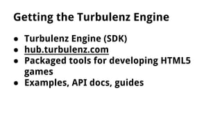 WT-4067, High performance WebGL games with the Turbulenz Engine, by Ian Ballantyne | PPT
