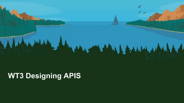 Wt3 designing apis | PPTX | Web Development | Internet