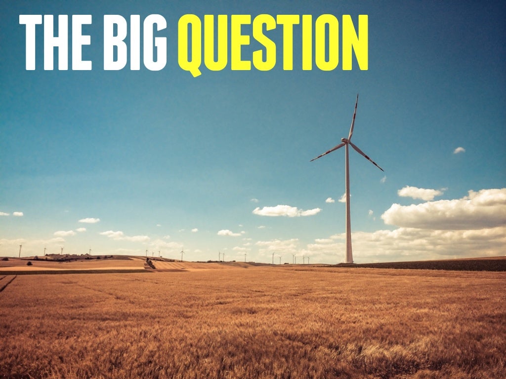 THE BIG QUESTION THE BIG QUESTION