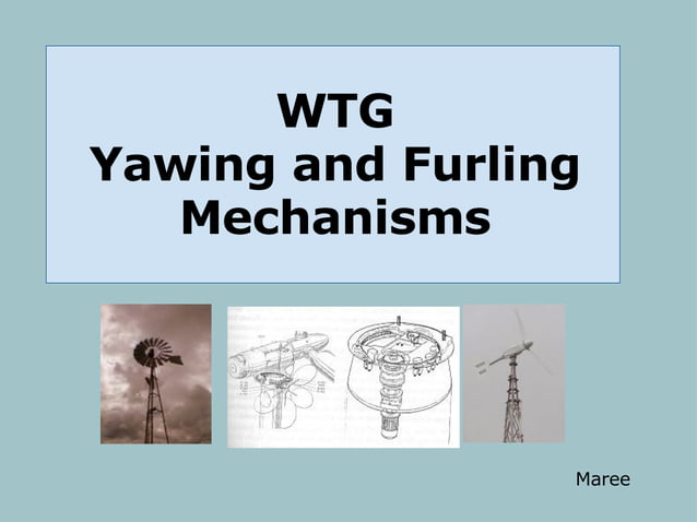 Wind Turbine Generator (WTG) Yawing And Furling Mechanisms | PPT ...