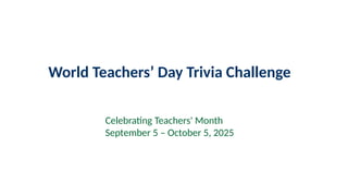 World Teachers' Month Trivia Questions Sample | PPTX