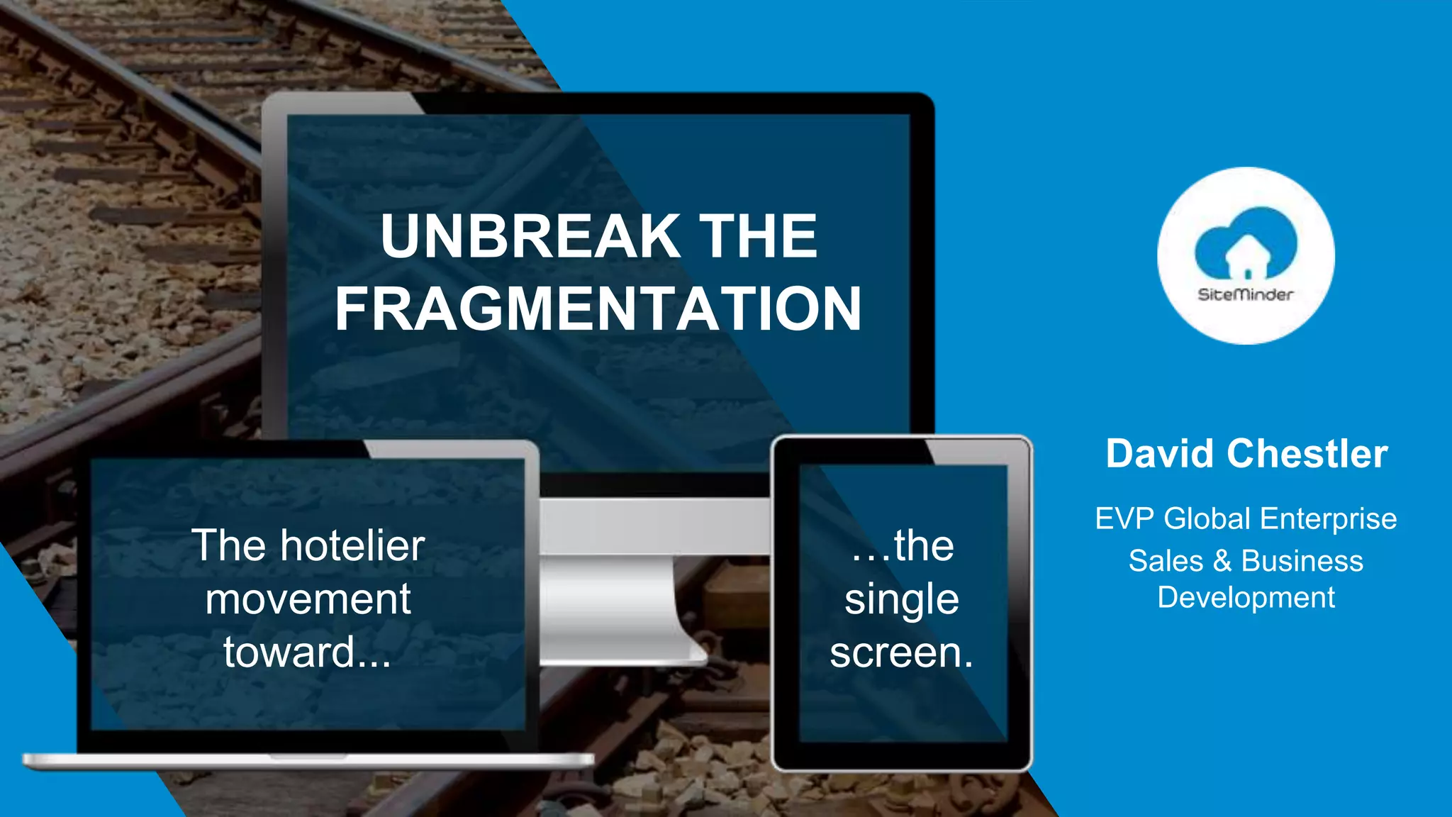Unbreak the Fragmentation: The hotelier movement toward the single ...