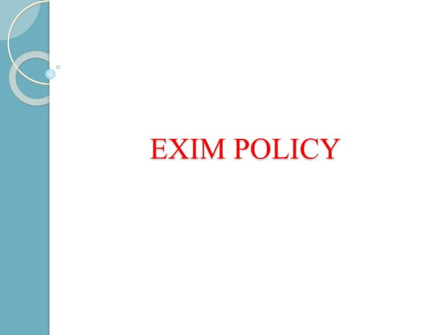 EXIM POLICY | PPTX | Economy | Business and Finance